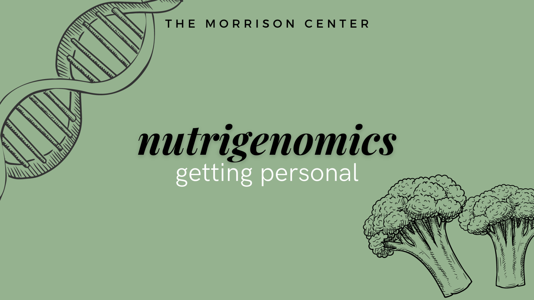 Nutrigenomics: Getting Personal - Morrison Health