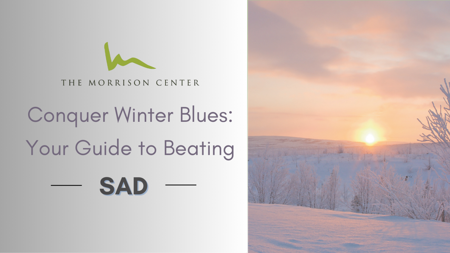 Conquer Winter Blues: Your Guide to Beating SAD - Morrison Health